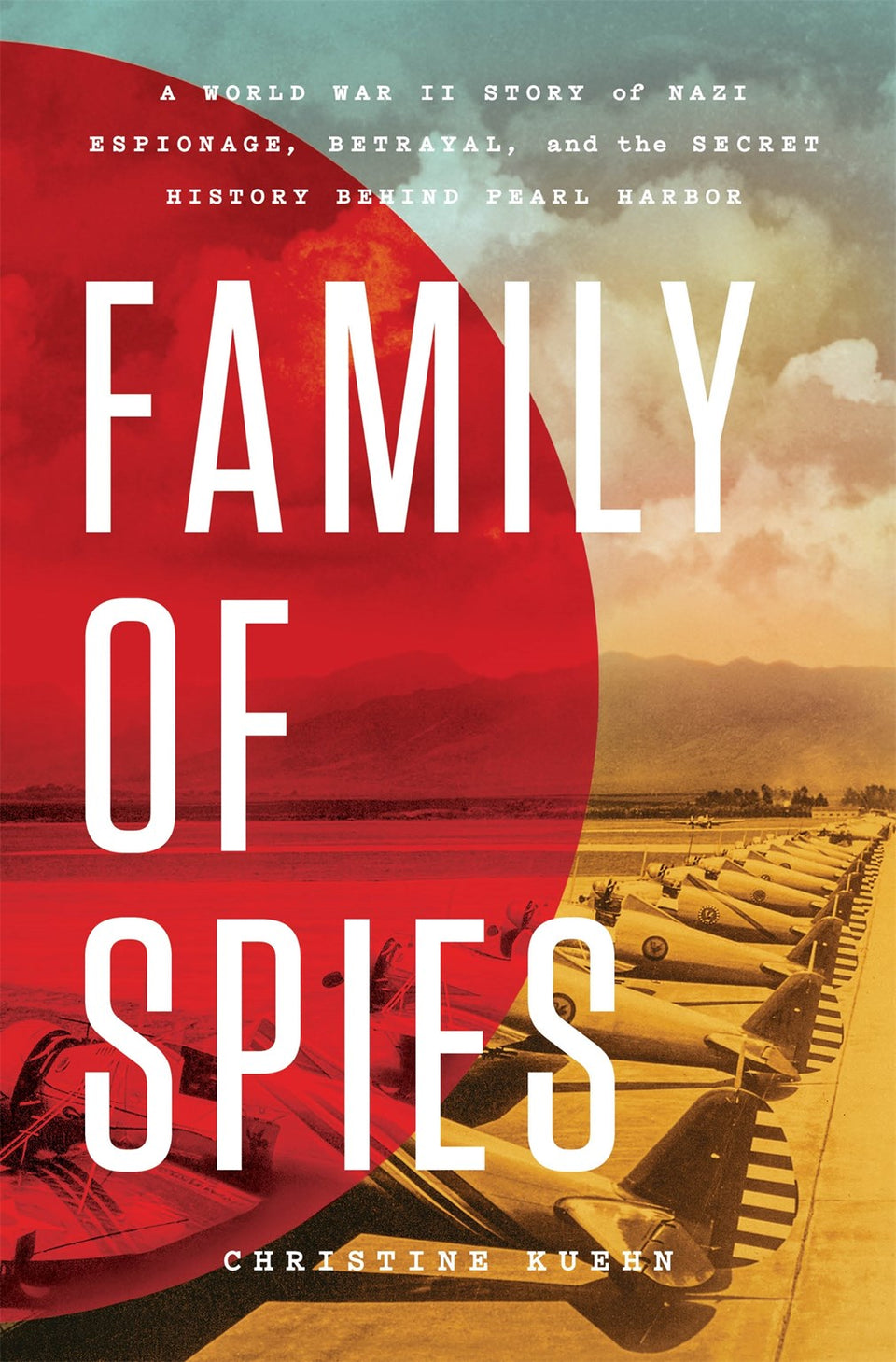 FAMILY OF SPIES: A WORLD WAR II STORY OF NAZI ESPIONAGE, BETRAYAL AND ...