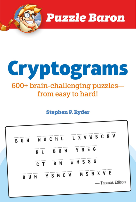 Puzzle Baron Cryptograms: 600 Brain-Challenging Puzzles From Easy to H ...